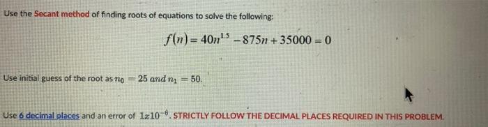 Solved Use the Secant method of finding roots of equations | Chegg.com
