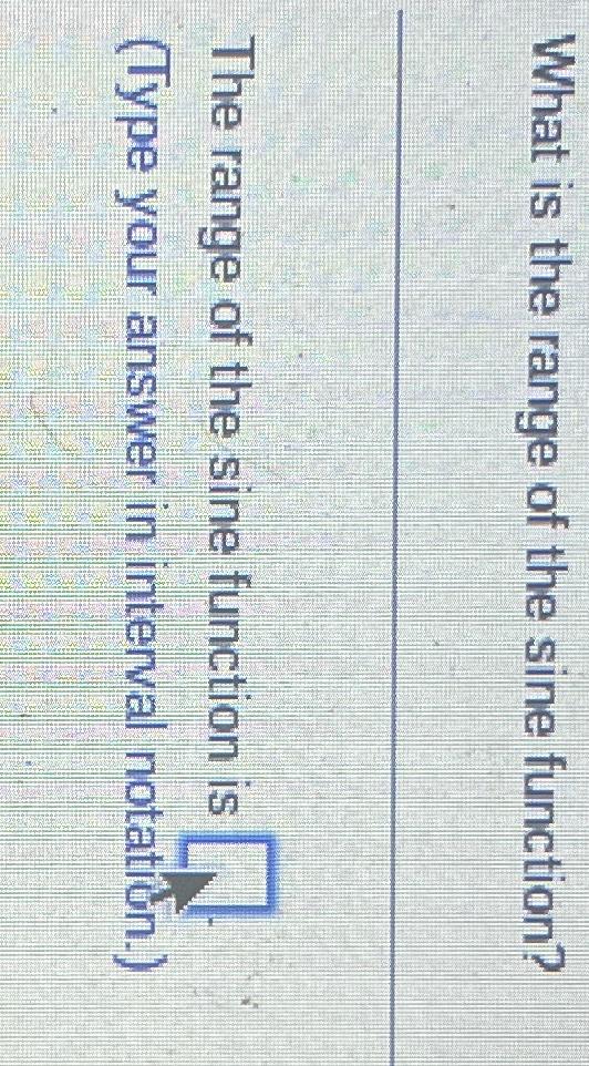 Solved What is the range of the sine function?The range of | Chegg.com