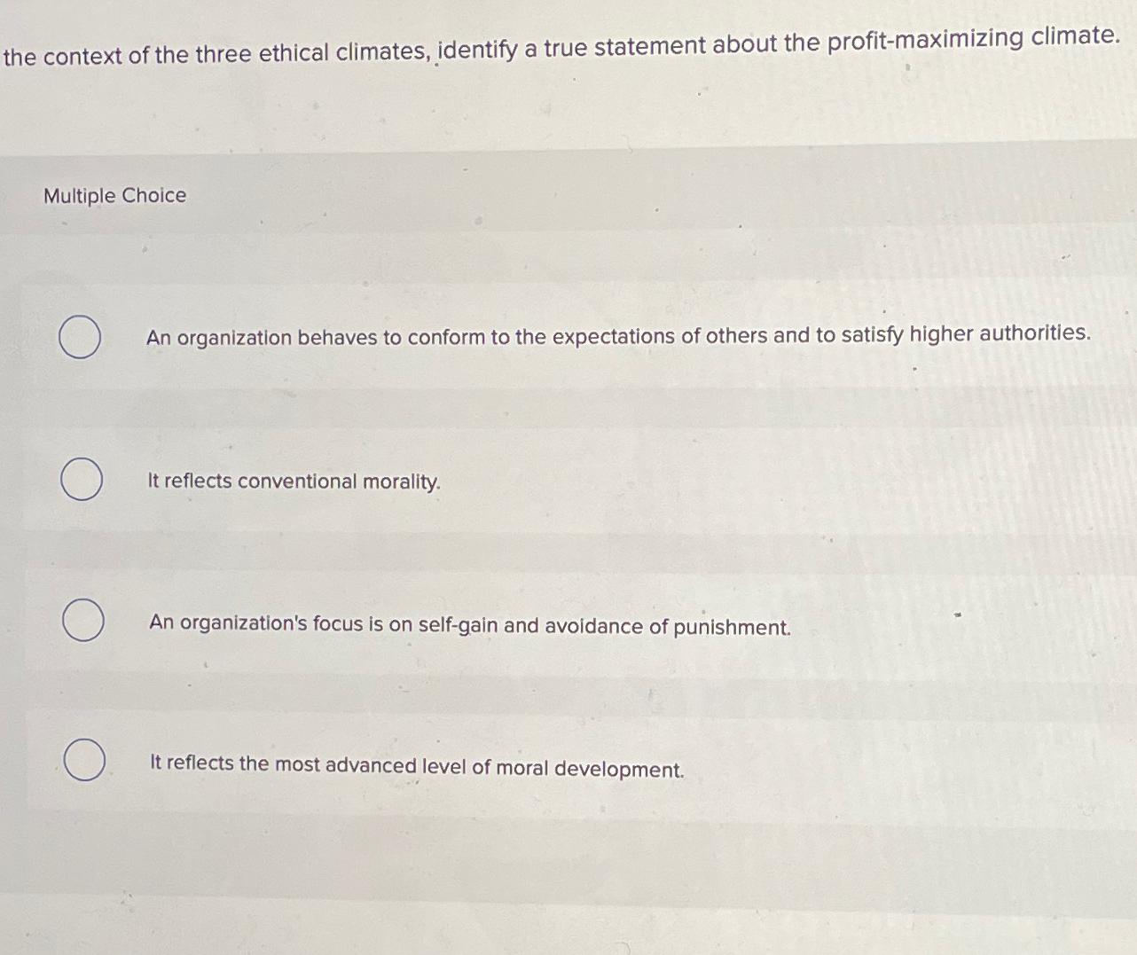 Solved the context of the three ethical climates, identify a | Chegg.com