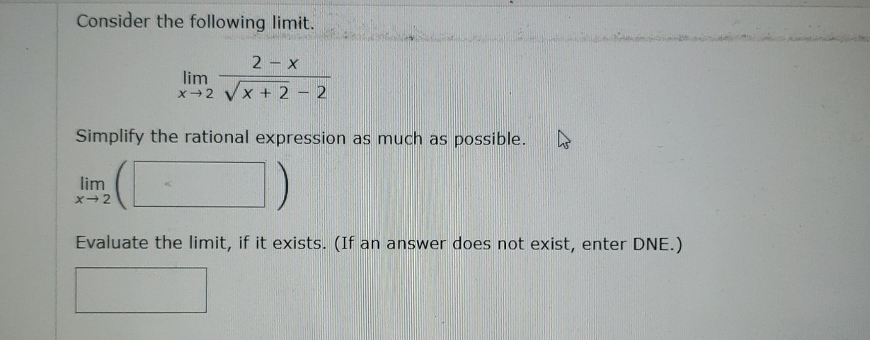 Solved Consider the following limit.limx→22-xx+22-2Simplify | Chegg.com