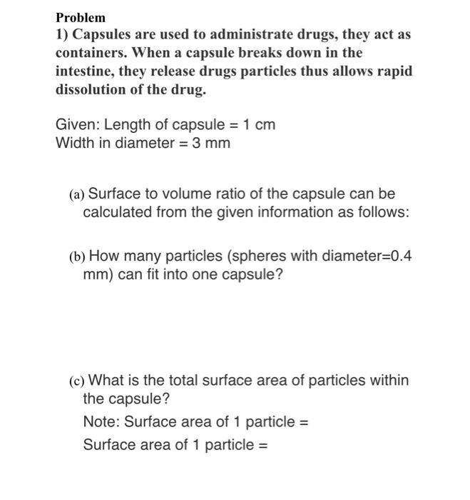 Solved Problem 1) Capsules are used to administrate drugs, | Chegg.com