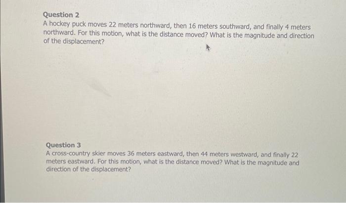 Solved Question 2 A hockey puck moves 22 meters northward, | Chegg.com