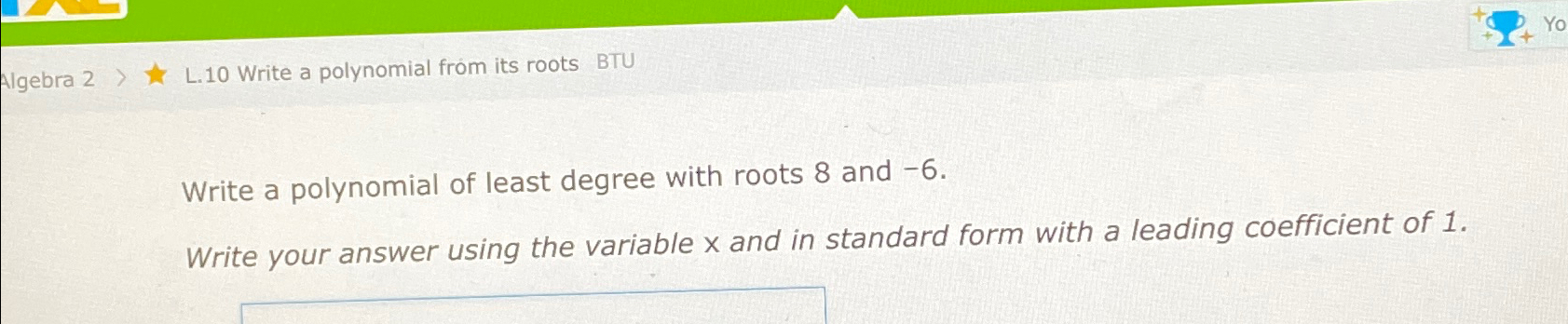 Solved Algebra 2>∤ ﻿L. 10 ﻿Write a polynomial from its roots | Chegg.com