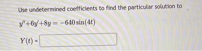 Solved Use undetermined coefficients to find the particular | Chegg.com