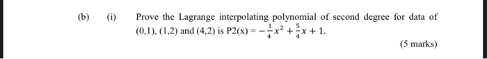 Solved (b) (1) Prove the Lagrange interpolating polynomial | Chegg.com