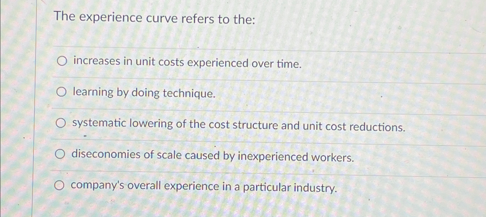 Solved The experience curve refers to the:increases in unit | Chegg.com