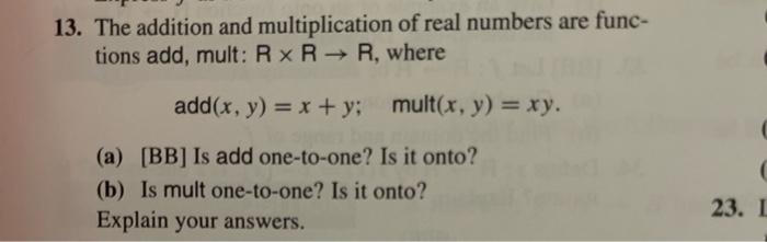 Solved 13. The addition and multiplication of real numbers | Chegg.com