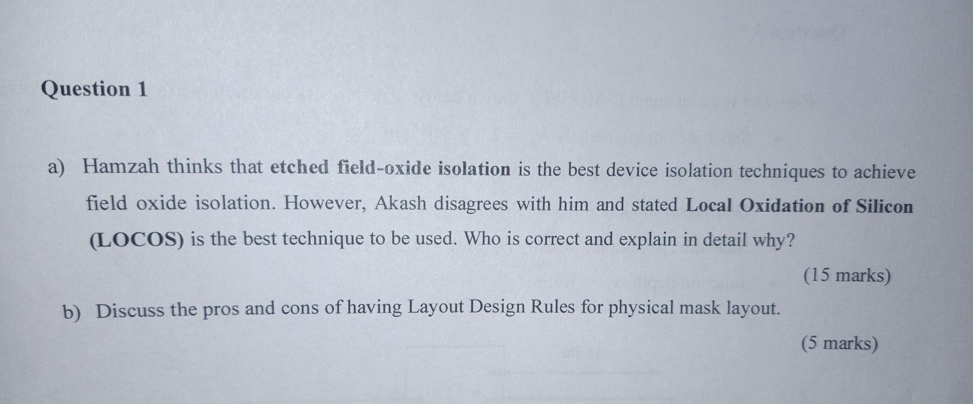 Solved Question 1 a) Hamzah thinks that etched field-oxide | Chegg.com