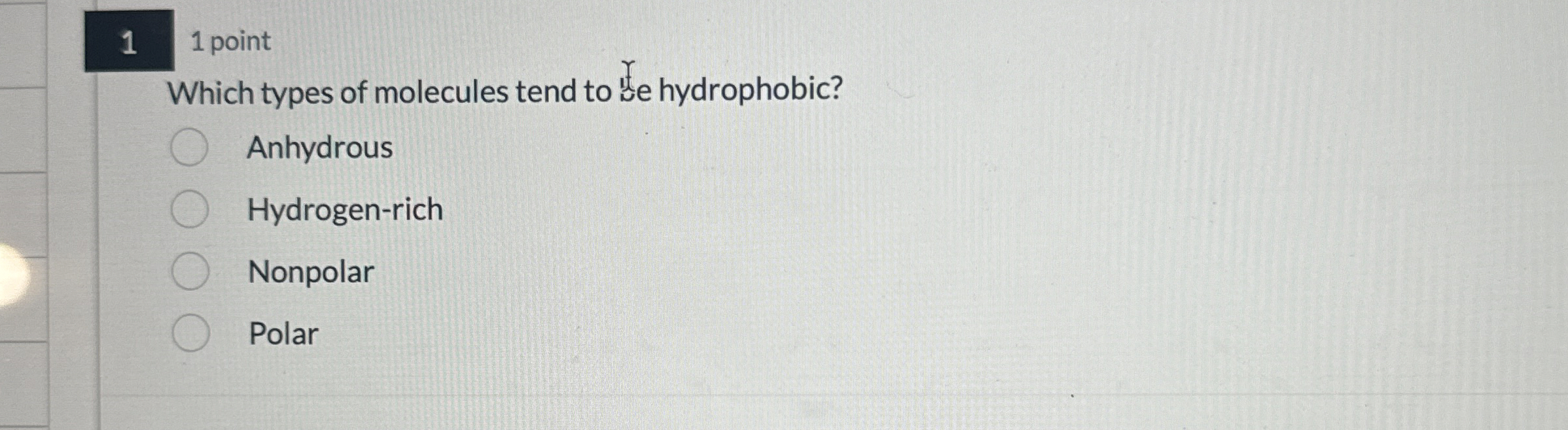 Solved 1 1 ﻿pointWhich types of molecules tend to | Chegg.com