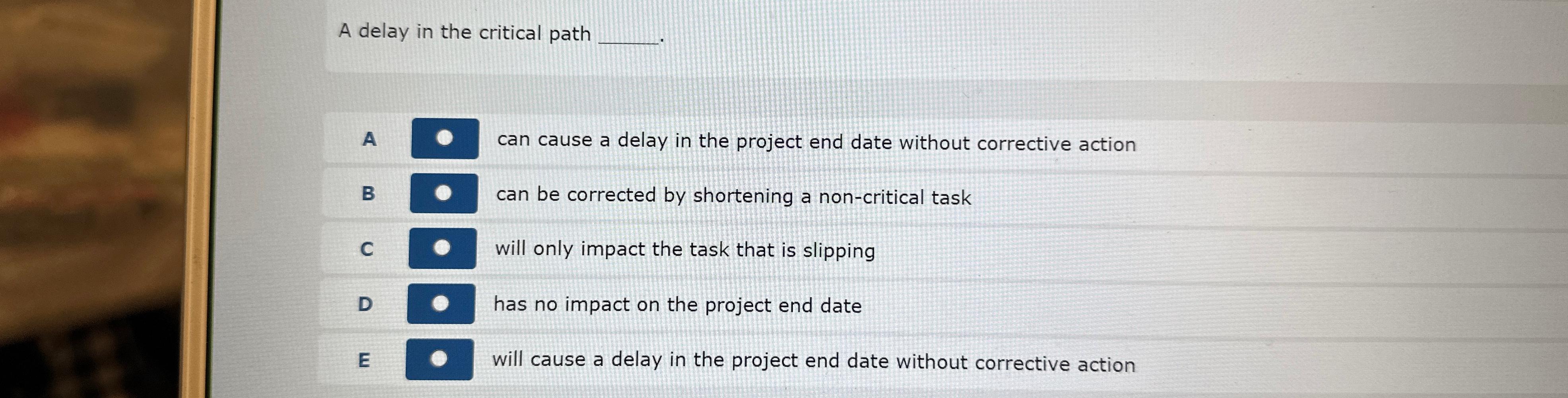Solved A delay in the critical pathA can cause a delay in | Chegg.com