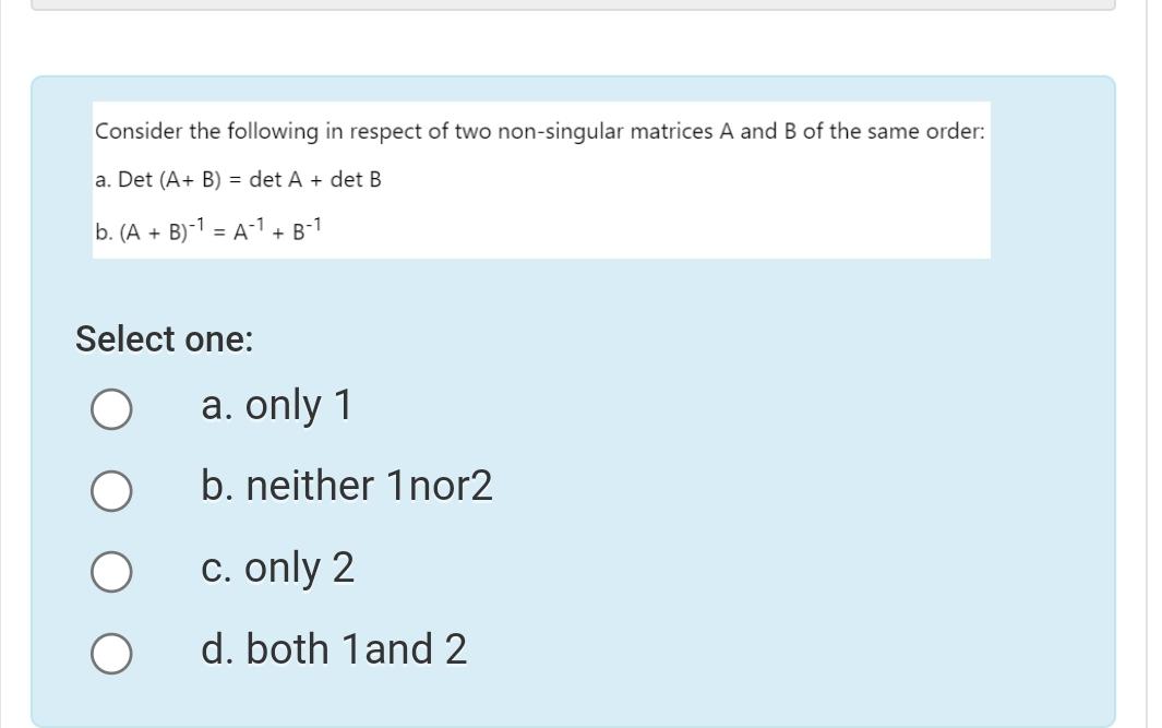 Solved Consider The Following In Respect Of Two Non Singular