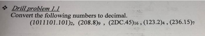 Solved Drill problem 1.1 Convert the following numbers to | Chegg.com