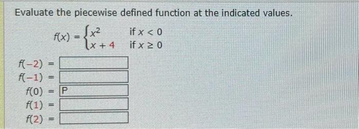 Solved Evaluate the piecewise defined function at the | Chegg.com