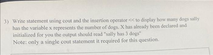 Solved 3) Write statement using cout and the insertion | Chegg.com