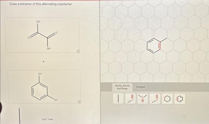 Solved Draw a tetramer of this alternating copolymer. | Chegg.com
