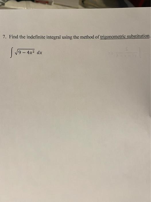 Solved 7. Find the indefinite integral using the method of | Chegg.com