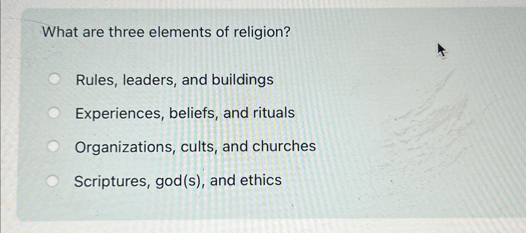 Solved What are three elements of religion?Rules, leaders, | Chegg.com