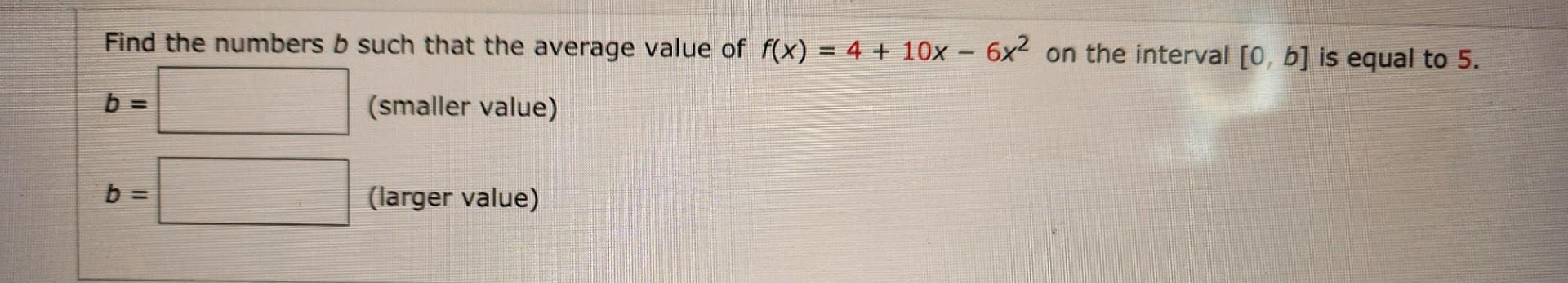 Solved Find the numbers b such that the average value of | Chegg.com