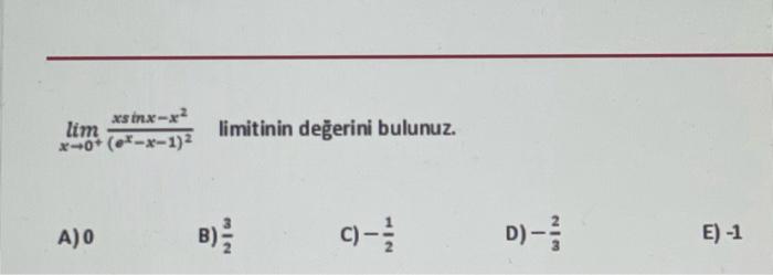 limx→0+(ex−x−1)2xsinx−x2 limitinin değerini bulunuz. | Chegg.com