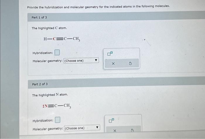 Solved Provide The Hybridization And Molecular Geometry For