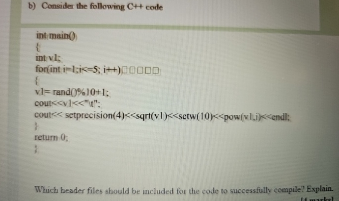 Solved b) ﻿Consider the following C++ ﻿codeWhich header | Chegg.com
