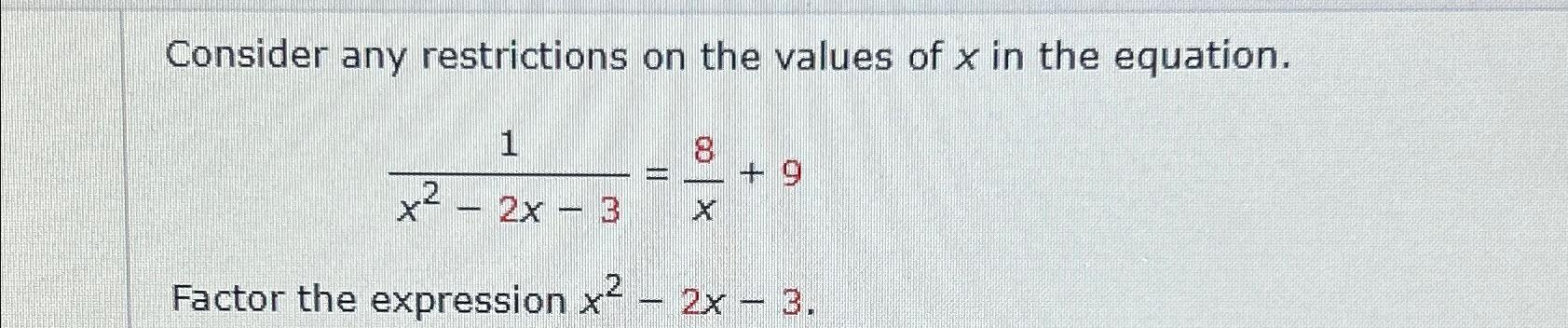 Solved Consider any restrictions on the values of x ﻿in the | Chegg.com