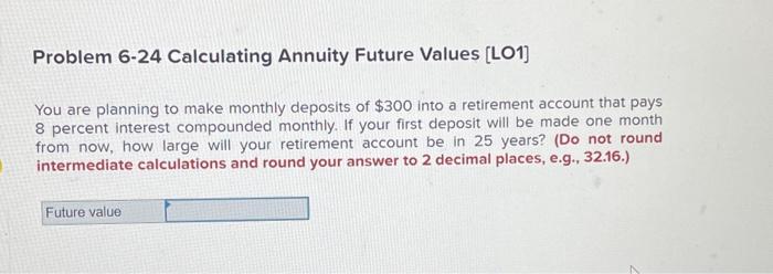 Solved Problem 6-24 Calculating Annuity Future Values [LO1] | Chegg.com