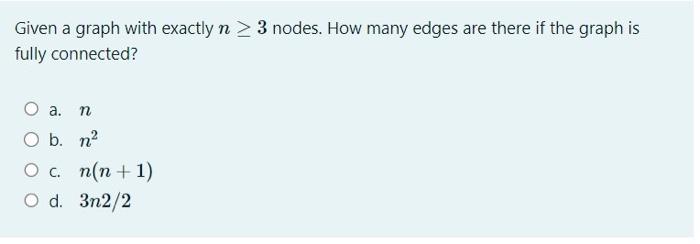 Solved Given a graph with exactly n≥3 nodes. How many edges | Chegg.com