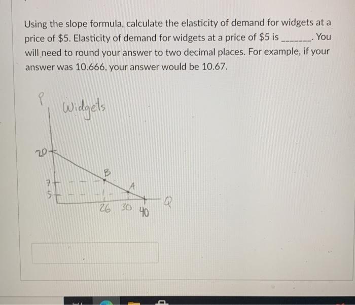 Solved Using the slope formula, calculate the elasticity of | Chegg.com
