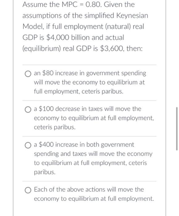 Assume the MPC =0.80. Given the assumptions of the | Chegg.com