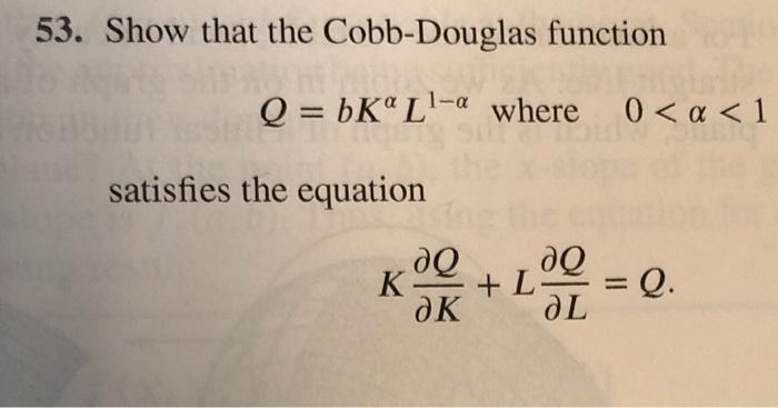 Solved 53. Show that the Cobb-Douglas function Q=bKαL1−α | Chegg.com