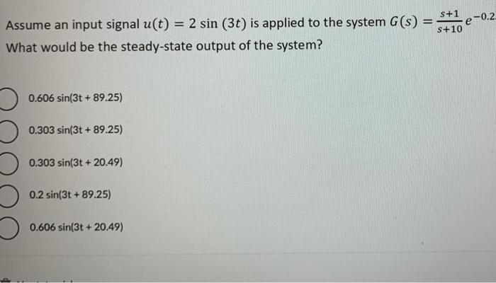 Solved Assume an input signal u(t)=2sin(3t) is applied to | Chegg.com