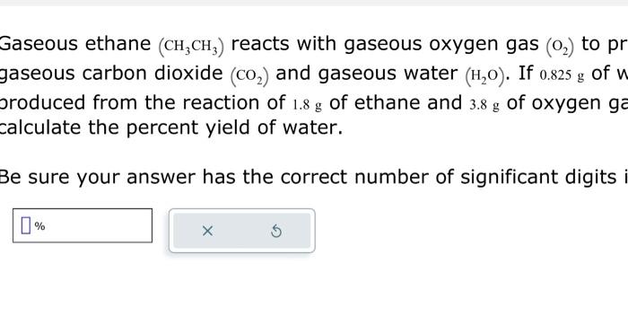 Solved Gaseous ethane (CH3CH3) reacts with gaseous oxygen | Chegg.com