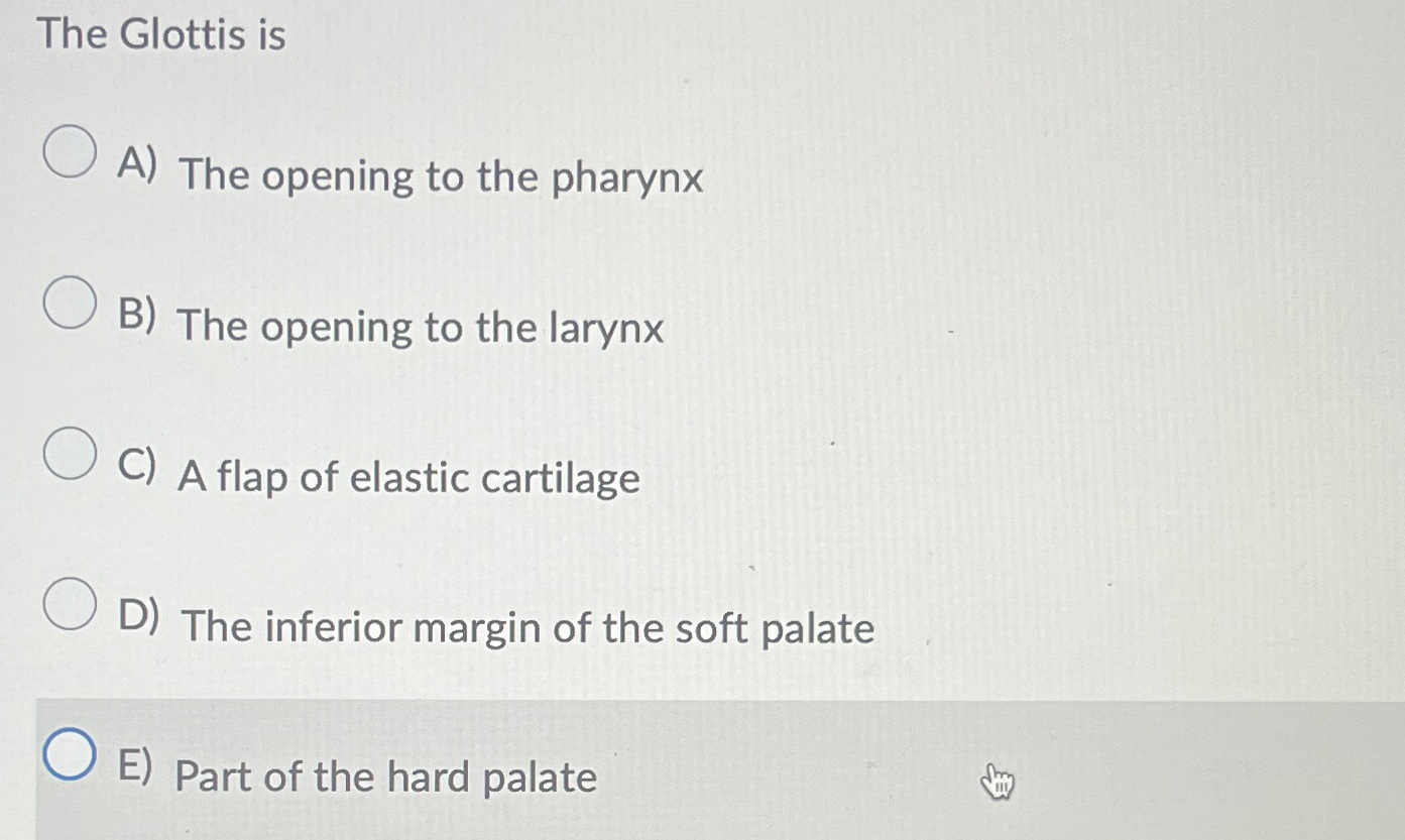 Solved The Glottis isA) ﻿The opening to the pharynxB) ﻿The | Chegg.com