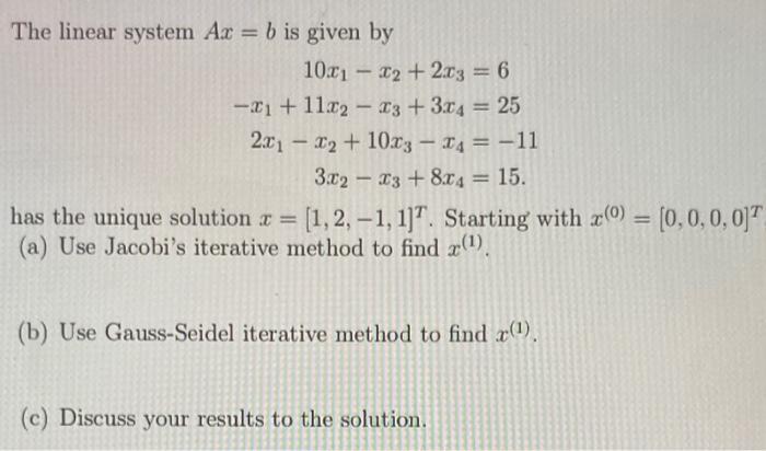 Solved The linear system Ax=b is given by | Chegg.com