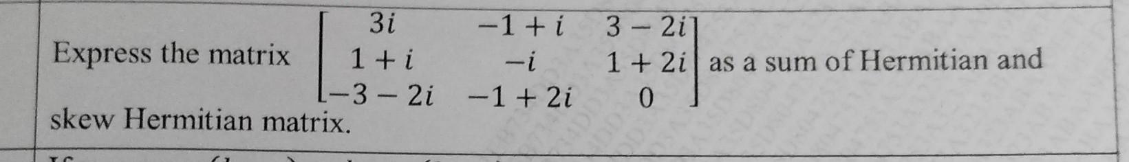 Solved ⎣⎡3i1+i−3−2i−1+i−i−1+2i3−2i1+2i0⎦⎤ | Chegg.com Solved ⎣⎡3i1+i−3−2i−1+i−i−1+2i3−2i1+2i0⎦⎤ | Chegg.com