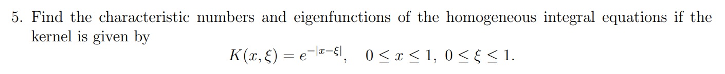 Solved Find the characteristic numbers and eigenfunctions of | Chegg.com