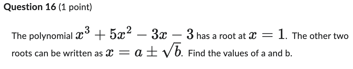 Solved Question 16 (1 ﻿point)The polynomial x3+5x2-3x-3 ﻿has | Chegg.com