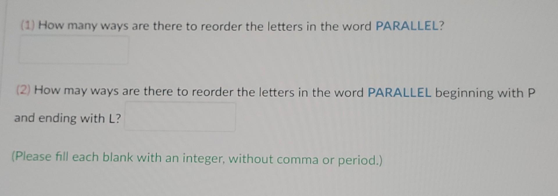 Solved (1) How many ways are there to reorder the letters in | Chegg.com