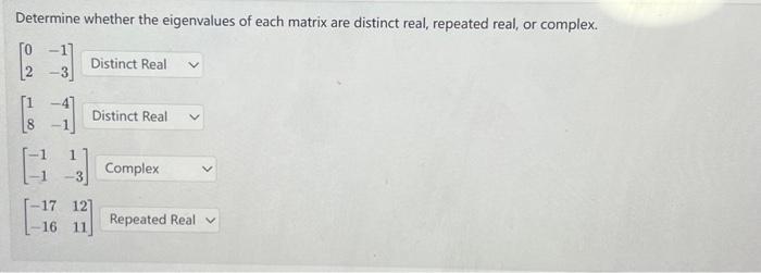 Solved Determine whether the eigenvalues of each matrix are | Chegg.com