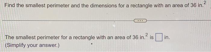Solved Find the smallest perimeter and the dimensions for a | Chegg.com