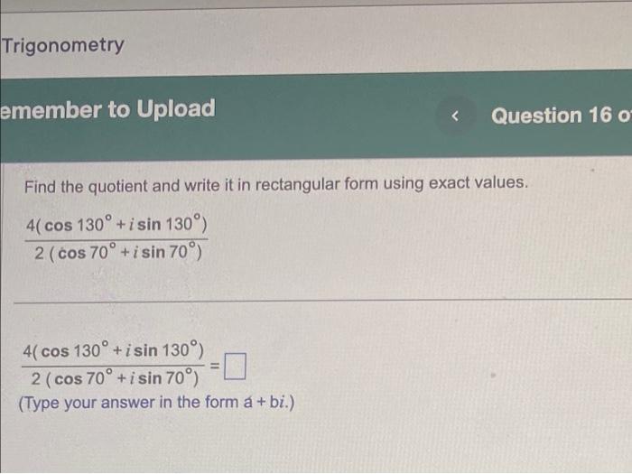 Solved Find the quotient and write it in rectangular form | Chegg.com