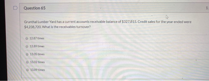 Solved D Question 65 1 Grunthal Lumber Yard has a current | Chegg.com