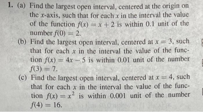 Solved (a) Find the largest open interval, centered at the | Chegg.com
