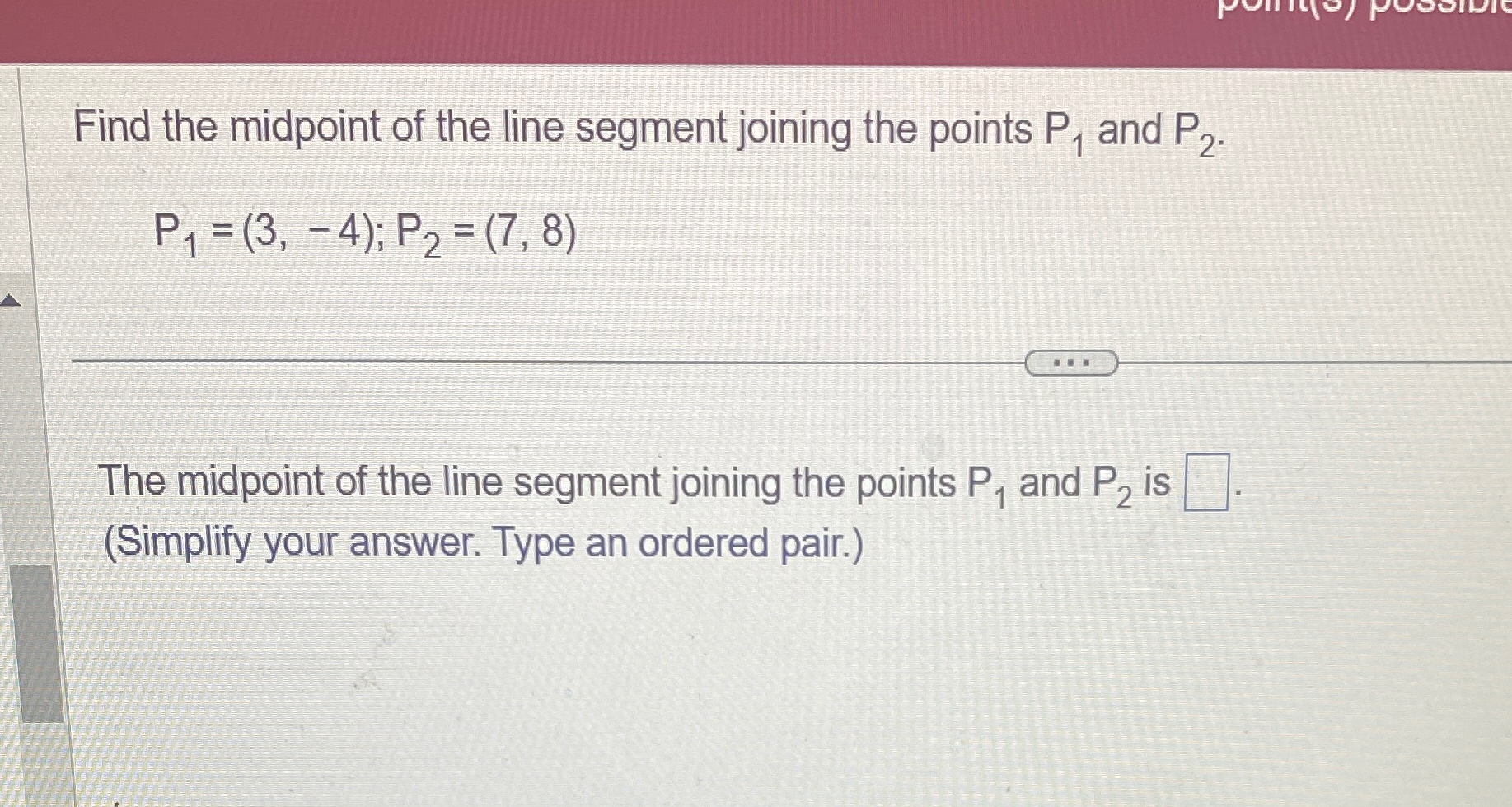 Solved Find the midpoint of the line segment joining the | Chegg.com