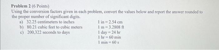 Solved Problem 2 (6 Points) Using the conversion factors | Chegg.com Solved Problem 2 (6 Points) Using the conversion factors | Chegg.com