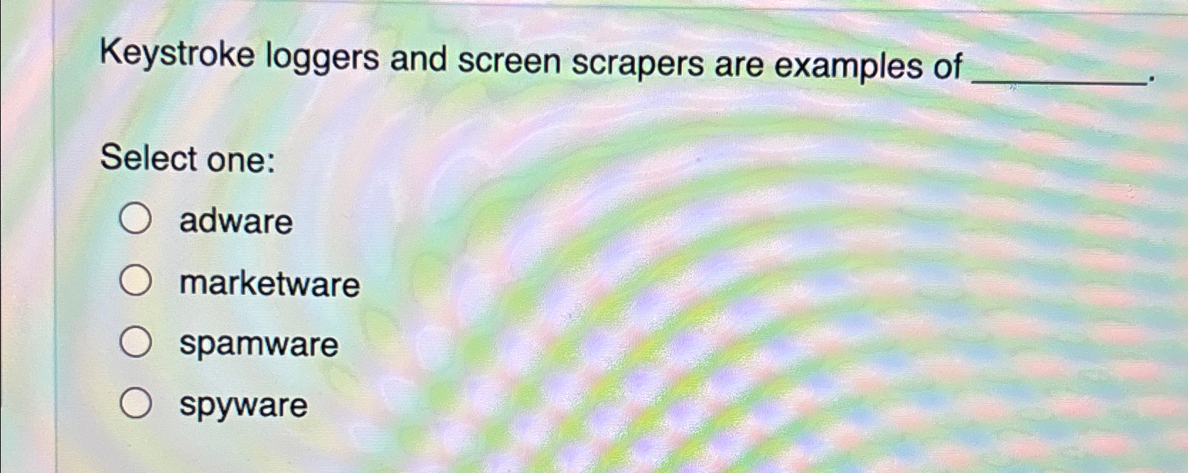 Solved Keystroke loggers and screen scrapers are examples | Chegg.com