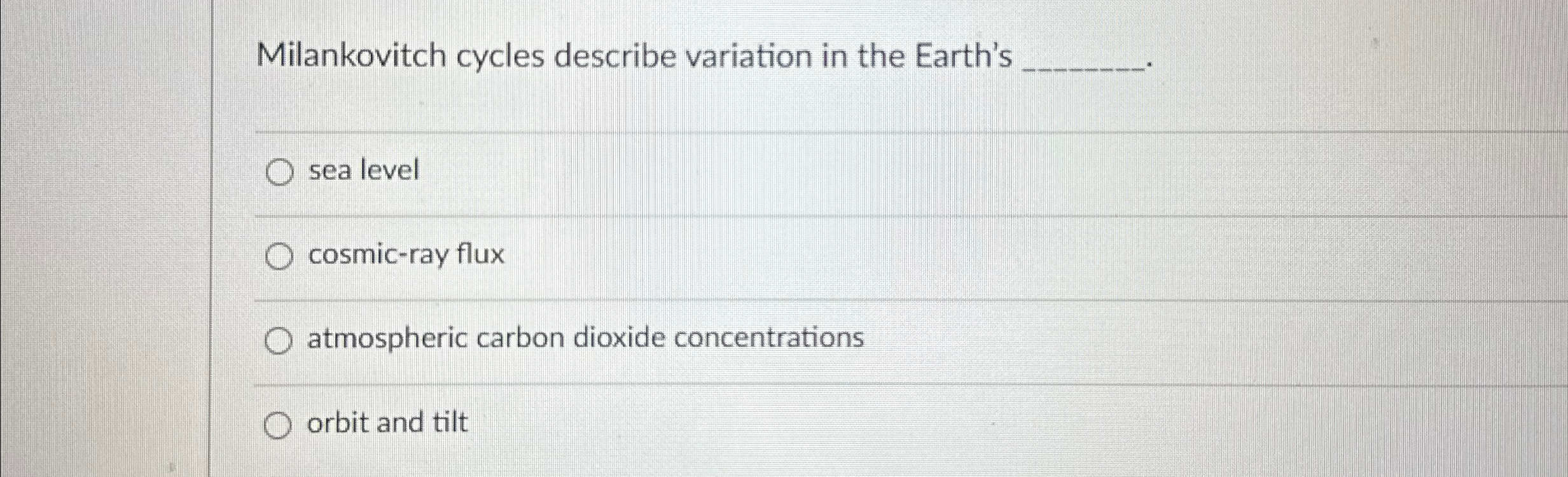 Solved Milankovitch cycles describe variation in the | Chegg.com