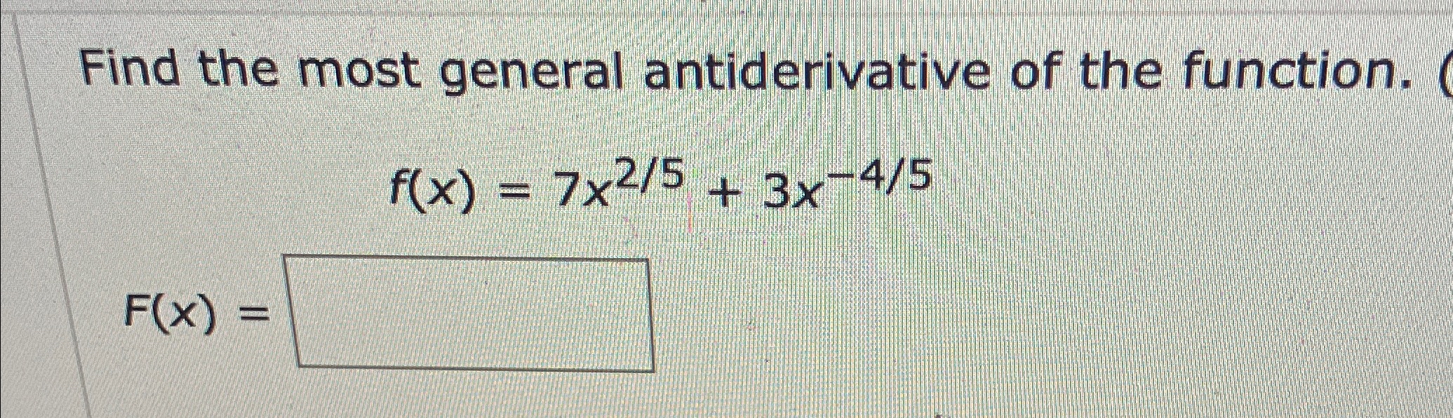 Solved Find the most general antiderivative of the | Chegg.com