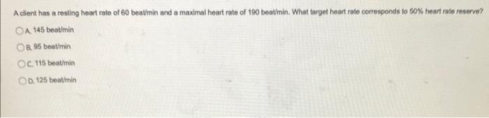Solved A client has a resting heart rate of 60 beatmin and a | Chegg.com